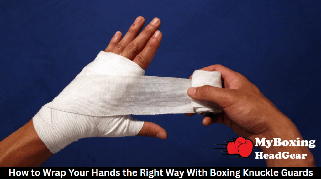 How to Wrap Your Hands the Right Way With Boxing Knuckle Guards