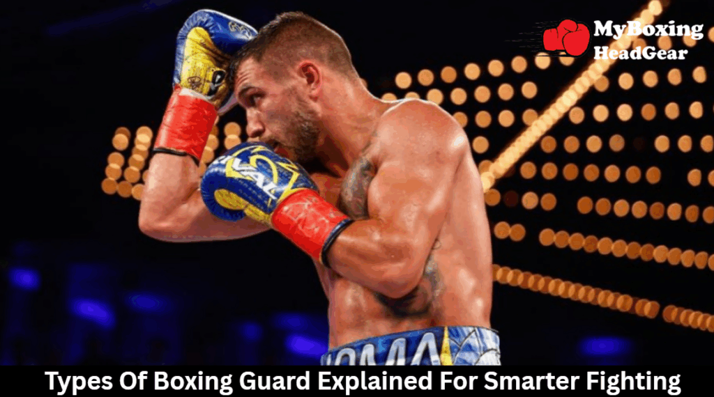 Types Of Boxing Guard Explained For Smarter Fighting